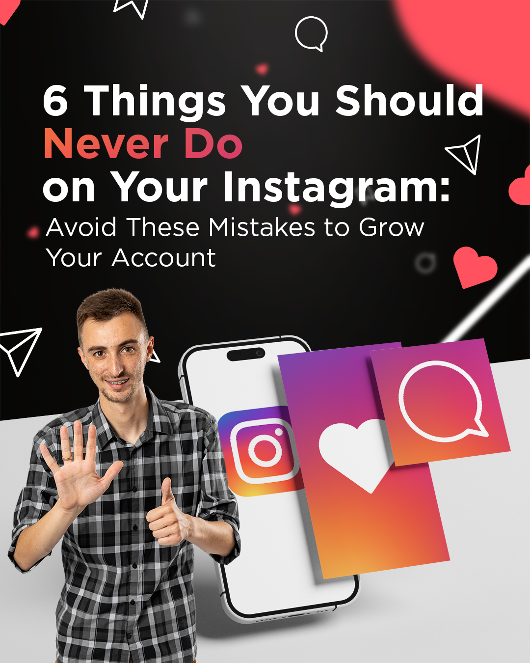 6 Things You Should Never Do on Your Instagram: Avoid These Mistakes t ...